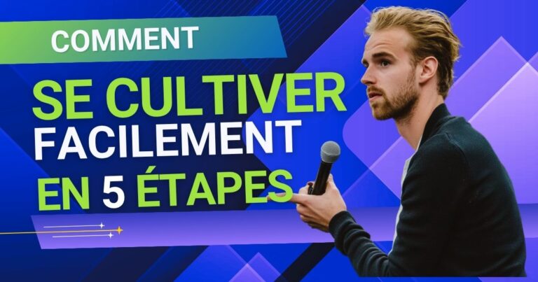 Comment se cultiver facilement en 5 étapes réalistes